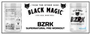 Go BZRK: Black Magic Supply's Dark Sided Enigma of a Pre Workout
