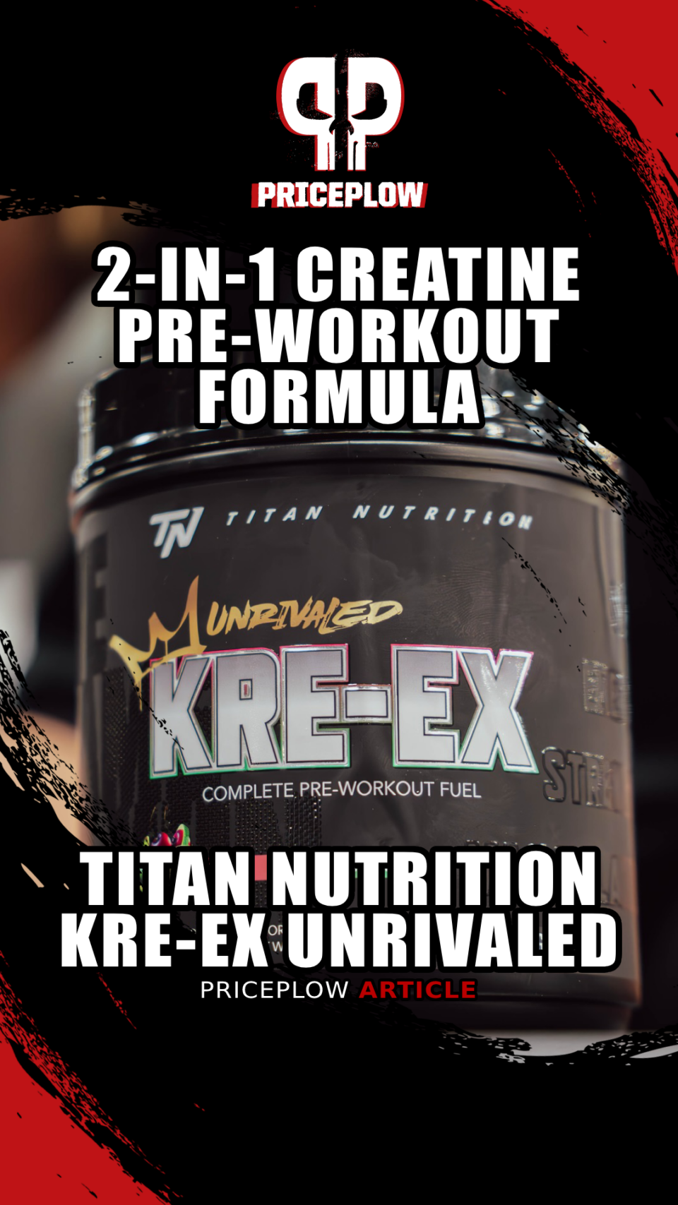 Titan Nutrition KRE-EX Unrivaled: A Complete Pre-Workout Solution